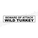 Beware of Attack Wild Turkey 4" X 18" Aluminum Novelty Sign - Etsy