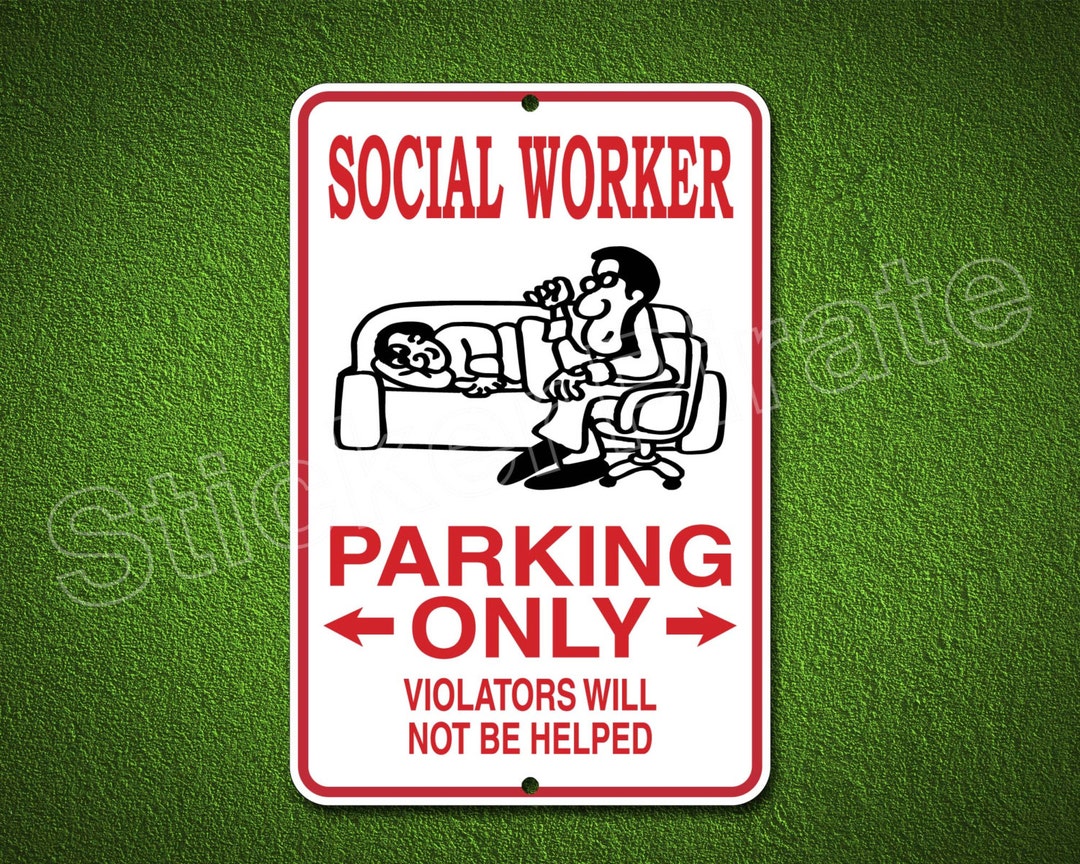 Social Worker Parking Only 8" X 12" Aluminum Novelty Sign - Etsy