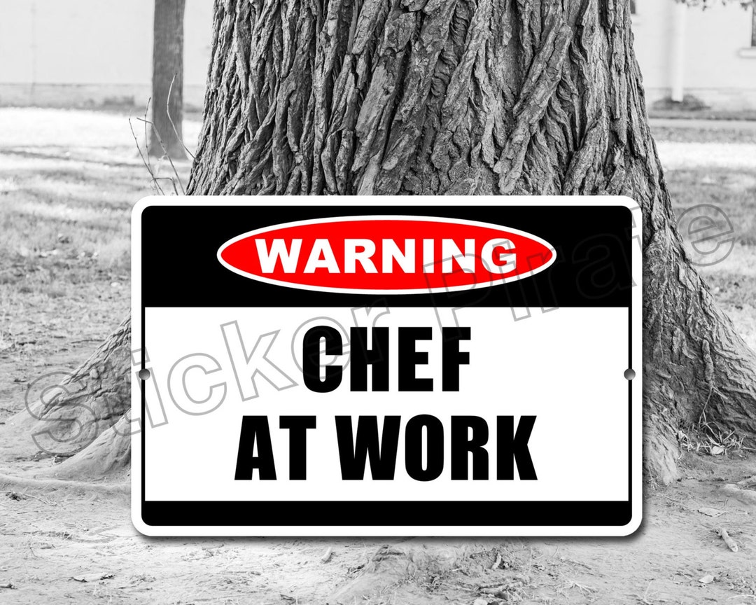 Warning Chef at Work 8 X 12 Aluminum Novelty Sign - Etsy