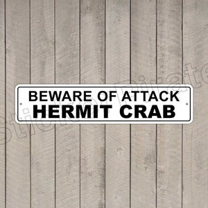 Beware of Attack Hermit Crab 4" X 18" Aluminum Novelty Sign - Etsy