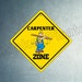 Carpenter Zone 12 X 12 Aluminum Novelty Sign - Etsy