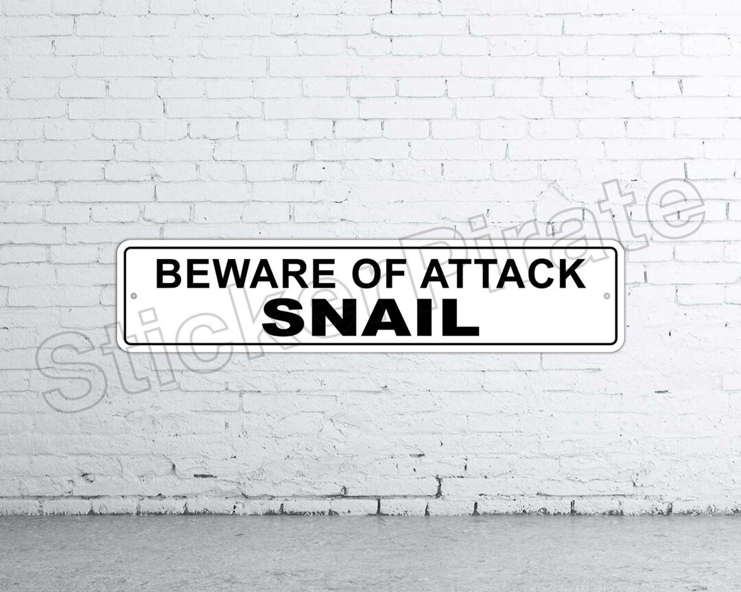 Beware of Attack Snail 4 X 18 Aluminum Novelty Sign - Etsy