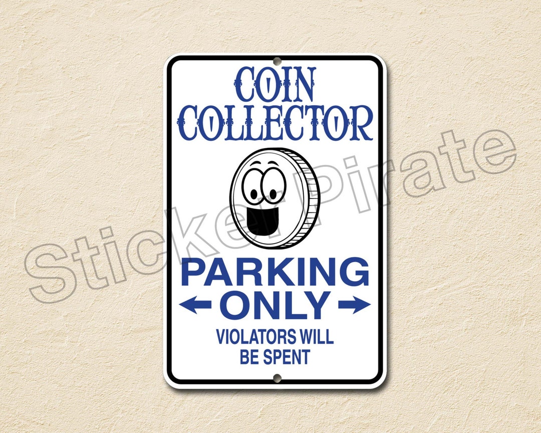 Coin Collector Parking Only 8 X 12 Aluminum - Etsy