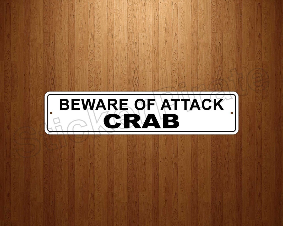 Beware of Attack Crab 4" X 18" Aluminum Novelty Sign - Etsy