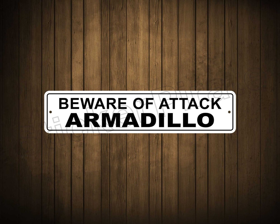 Beware of Attack Armadillo 4" X 18" Aluminum Novelty Sign - Etsy