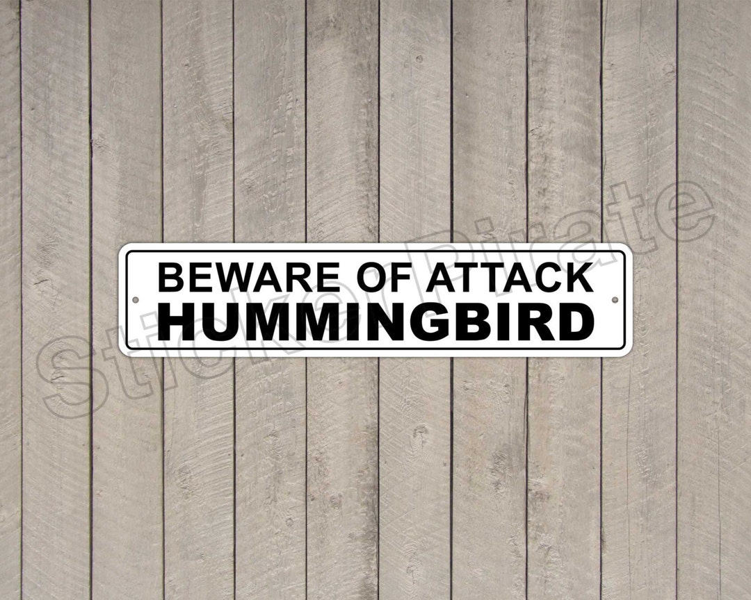 Beware of Attack Hummingbird 4" X 18" Aluminum Novelty Sign - Etsy