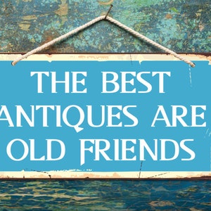 1037HS the Best Antiques Are Old Friends 5" X 10" Heavy 040 Hanging ...