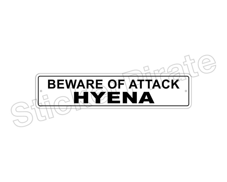 Beware of Attack Hyena 4 X 18 Aluminum Novelty - Etsy