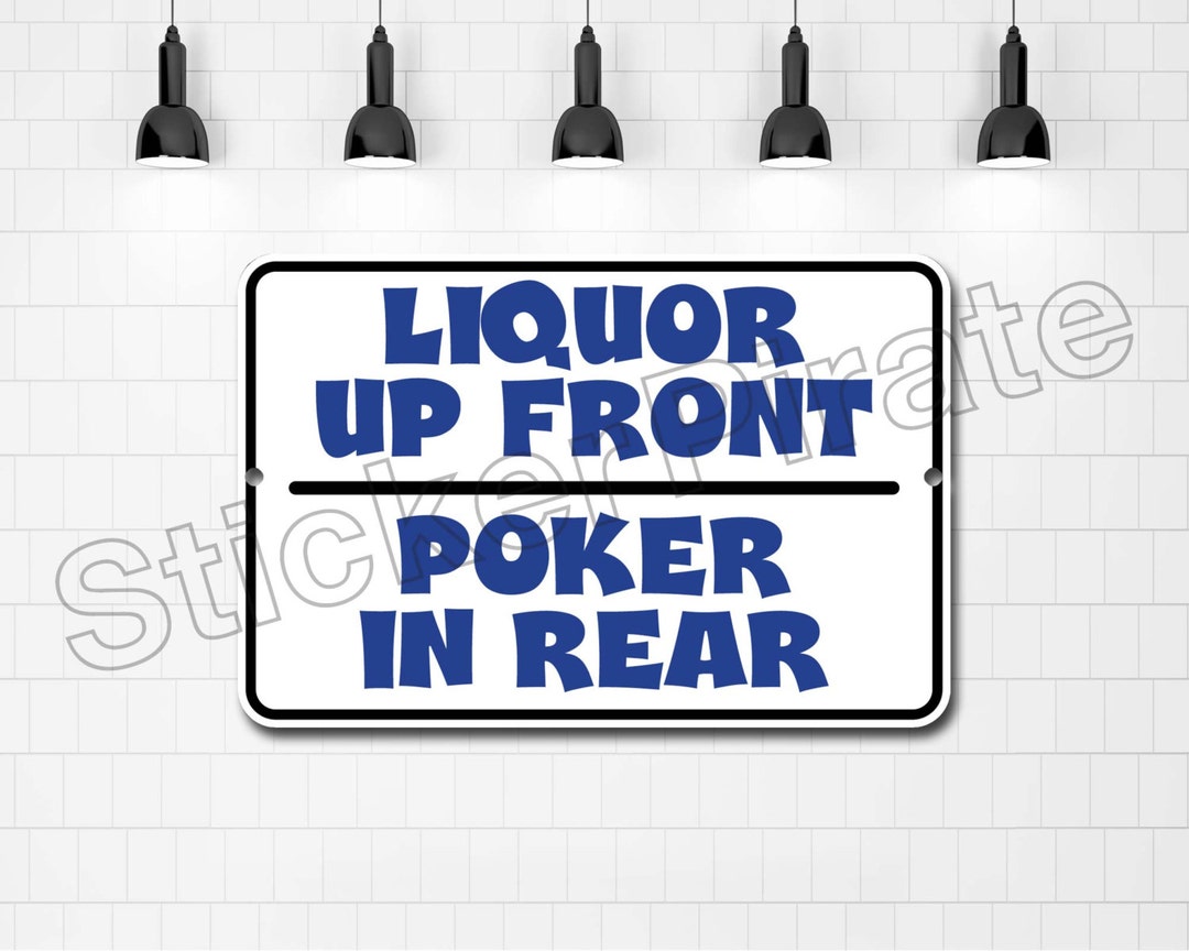 Liquor up Front Poker in Back 8" X 12" Aluminum Novelty Sign - Etsy