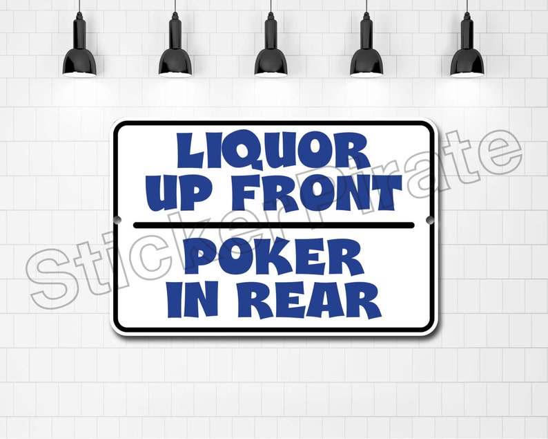 Liquor up Front Poker in Back 8" X 12" Aluminum Novelty Sign - Etsy