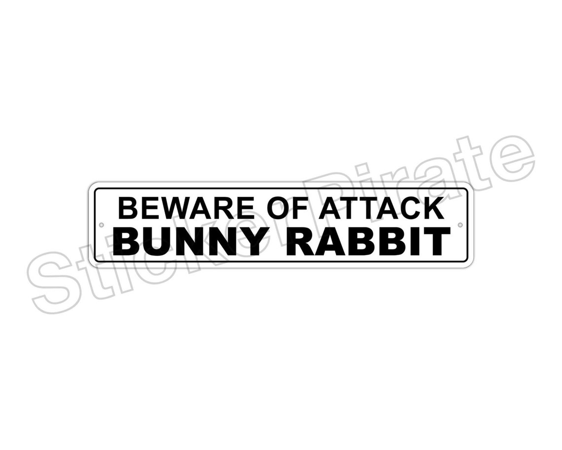 Beware of Attack Bunny Rabbit 4 X 18 Aluminum - Etsy