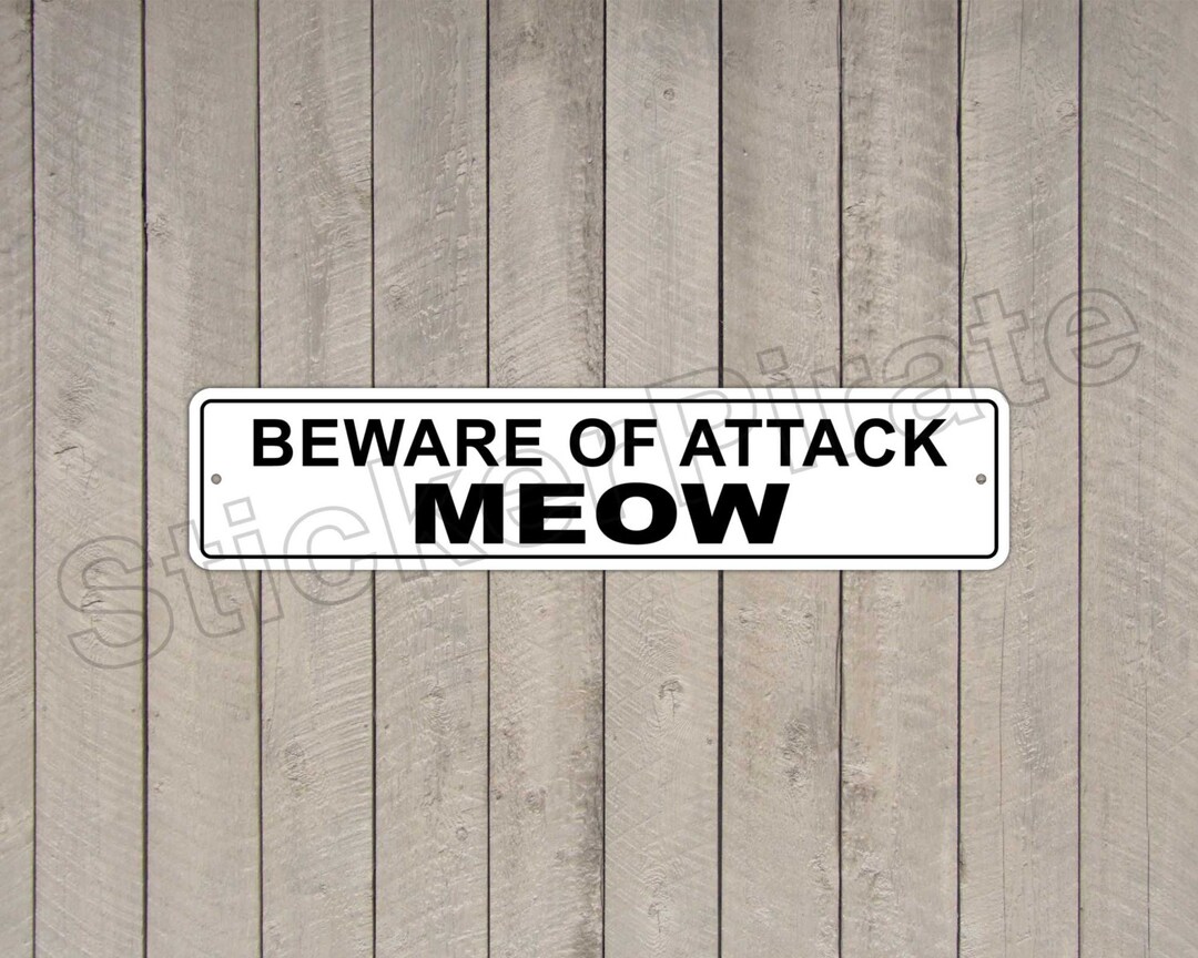 Beware of Attack Meow 4" X 18" Aluminum Novelty Sign - Etsy