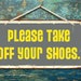 1004HS Please Take off Your Shoes 5 X 10 Heavy 040 Hanging Aluminum ...