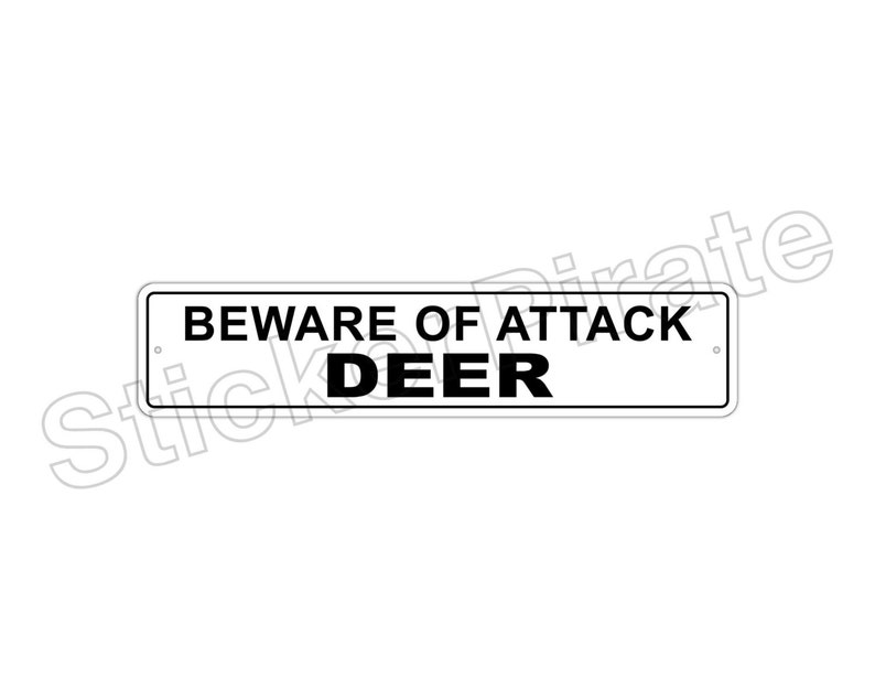 Beware of Attack Deer 4" X 18" Aluminum Novelty Sign - Etsy