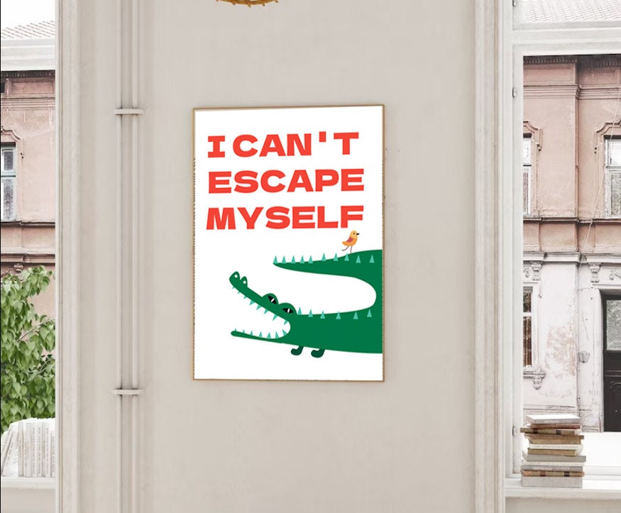 I Can't Escape Myself / Funny Animal Poster / Crocodile Poster / the ...