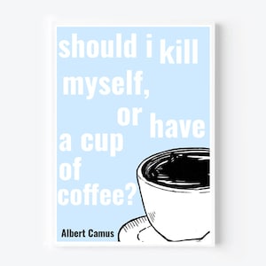 Albert Camus Quote Print: Coffee Poster, Philosophy Art - Etsy
