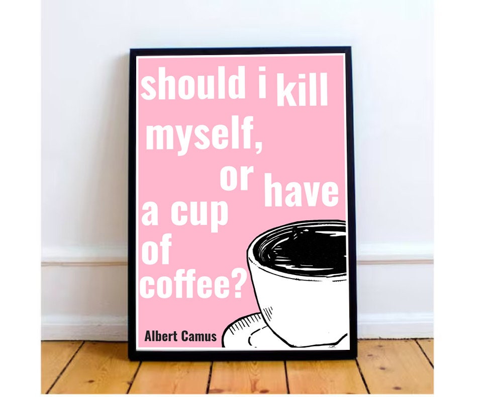 Albert Camus Quote Print: Coffee Poster, Philosophy Art - Etsy