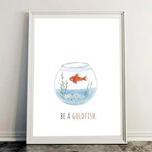 Be A Goldfish Poster, Goldfish Quote, Modern Quote Poster, Minimalist ...