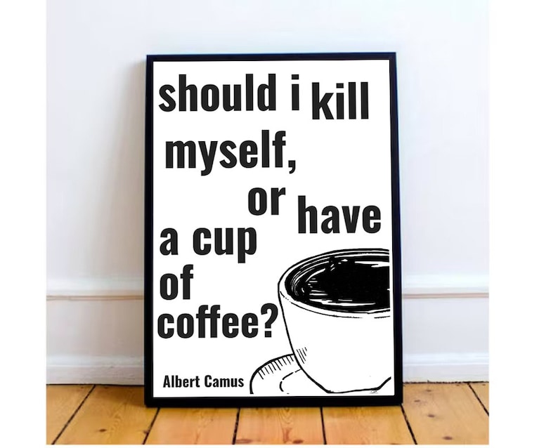 Albert Camus Quote Print: Coffee Poster, Philosophy Art - Etsy
