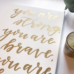 You Are Strong, You Are Brave, You Are Loved Canvas Art Print ...