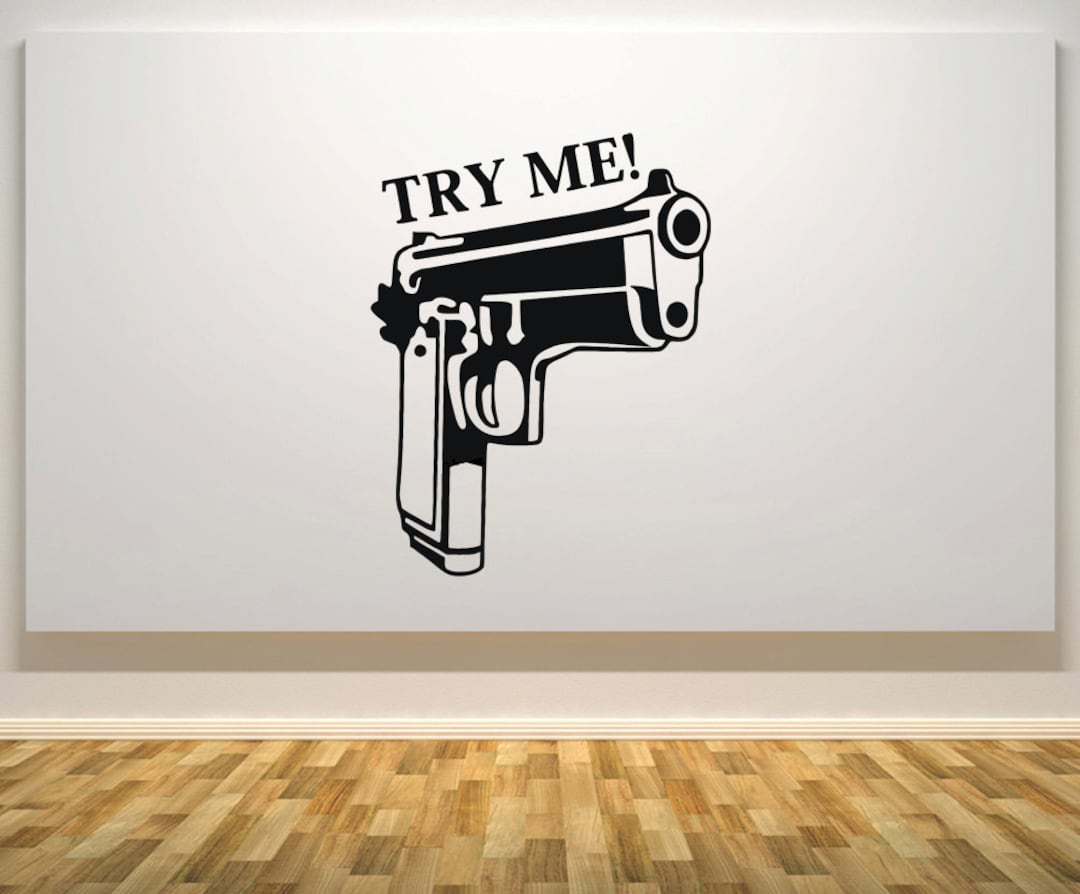 Gun Try Me Quote Motto Weapon Kids Children's Bedroom / Nursery Wall ...