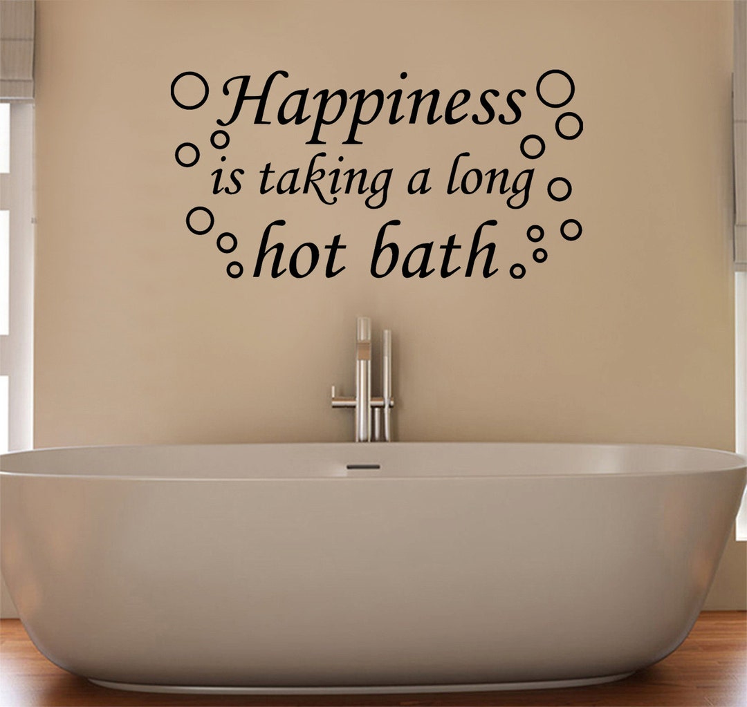 Happiness is Taking A Long Hot Bath With Bubbles Bathroom Wall Art ...