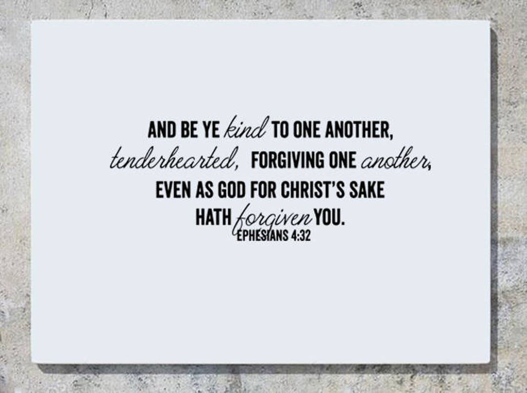 And Be Ye Kind to One Another Tenderhearted,forgiving One Anouther Even ...