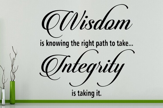 Wisdom is Knowing the Right Path to Take Integrity is Taking | Etsy