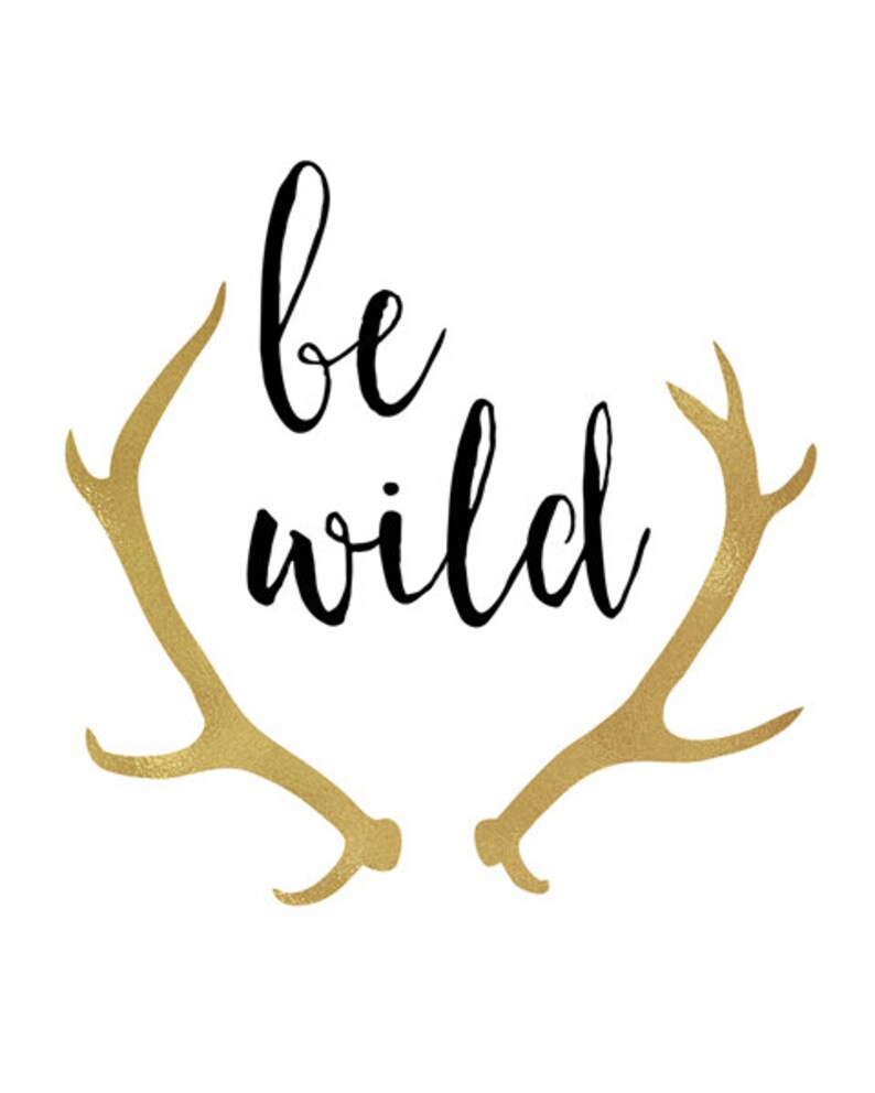 Be Wild - Antler Wall Art, Print Art Typography, Instant Download ...