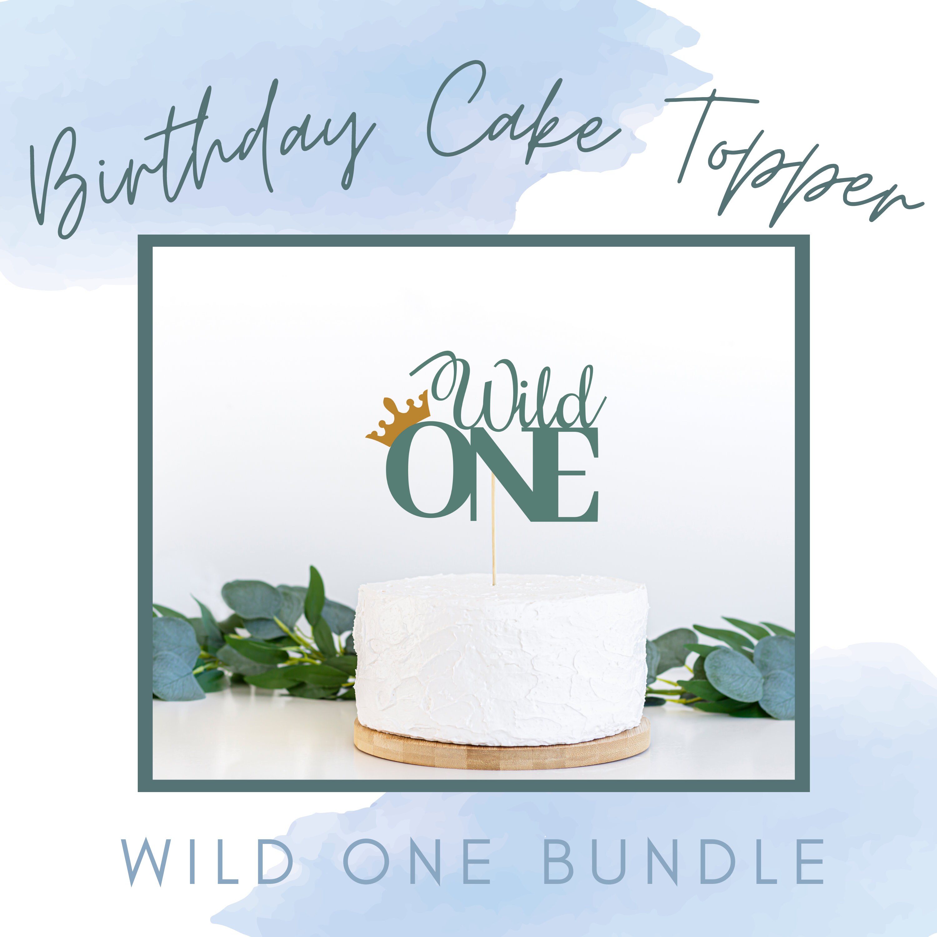 Wild One SVG Cake Topper | First Birthday SVG Cake Topper | Birthday ...