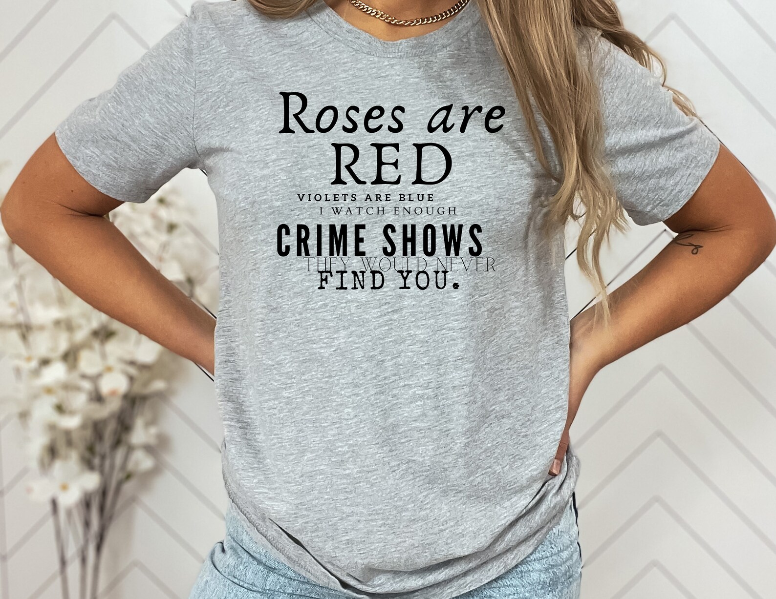 Roses Are Red Violets Are Blue I Watch Enough Crime Shows They Would ...