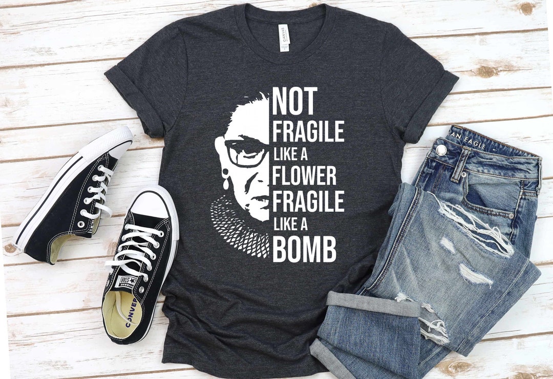 RBG Fragile Like a Bomb Shirt | Tank Top | V-neck | Long Sleeve ...