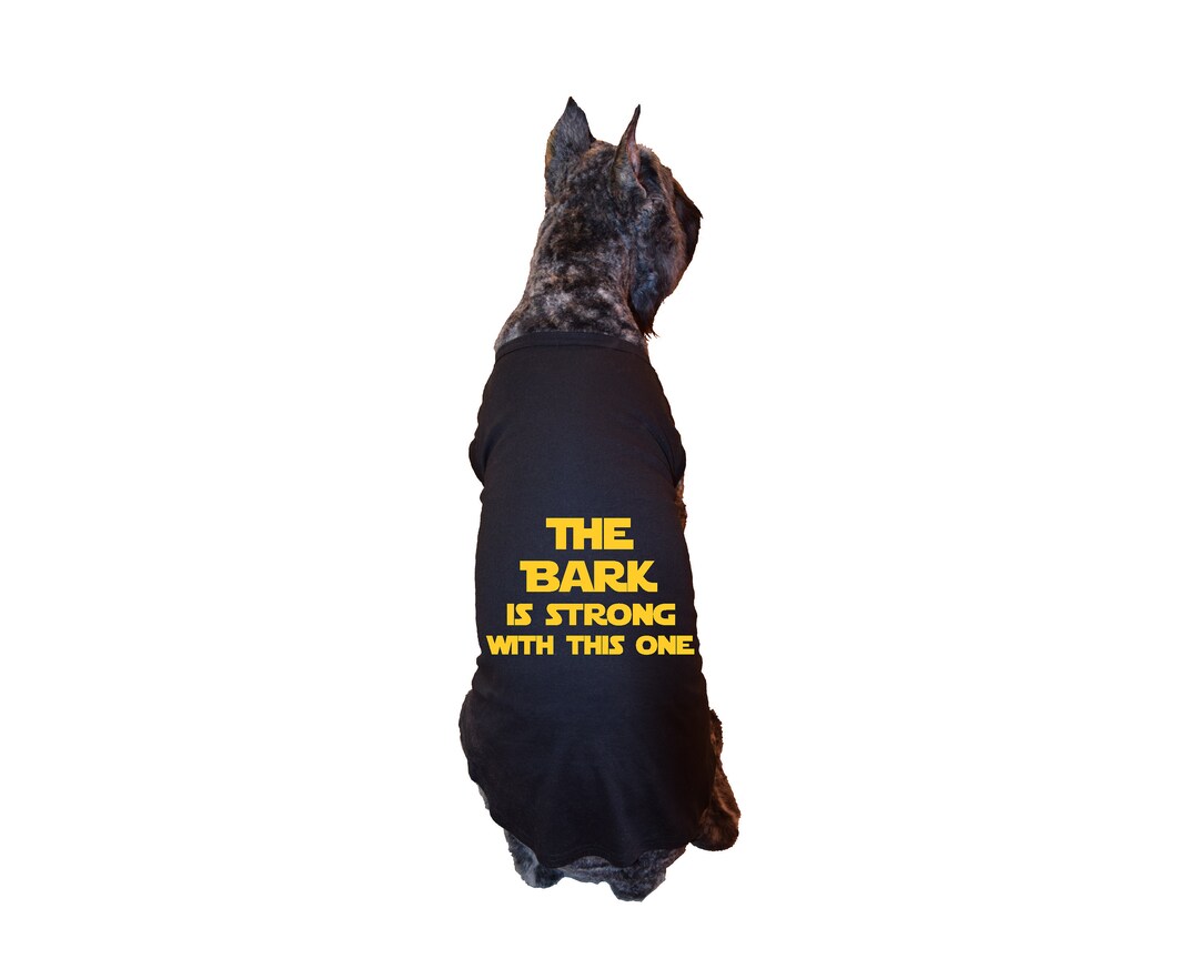The Bark is Strong Graphic Tee Large Dog Clothes Large Dog - Etsy