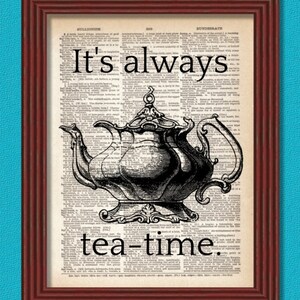 Dictionary Art Print It's Always Tea-time Teapot Alice in Wonderland ...