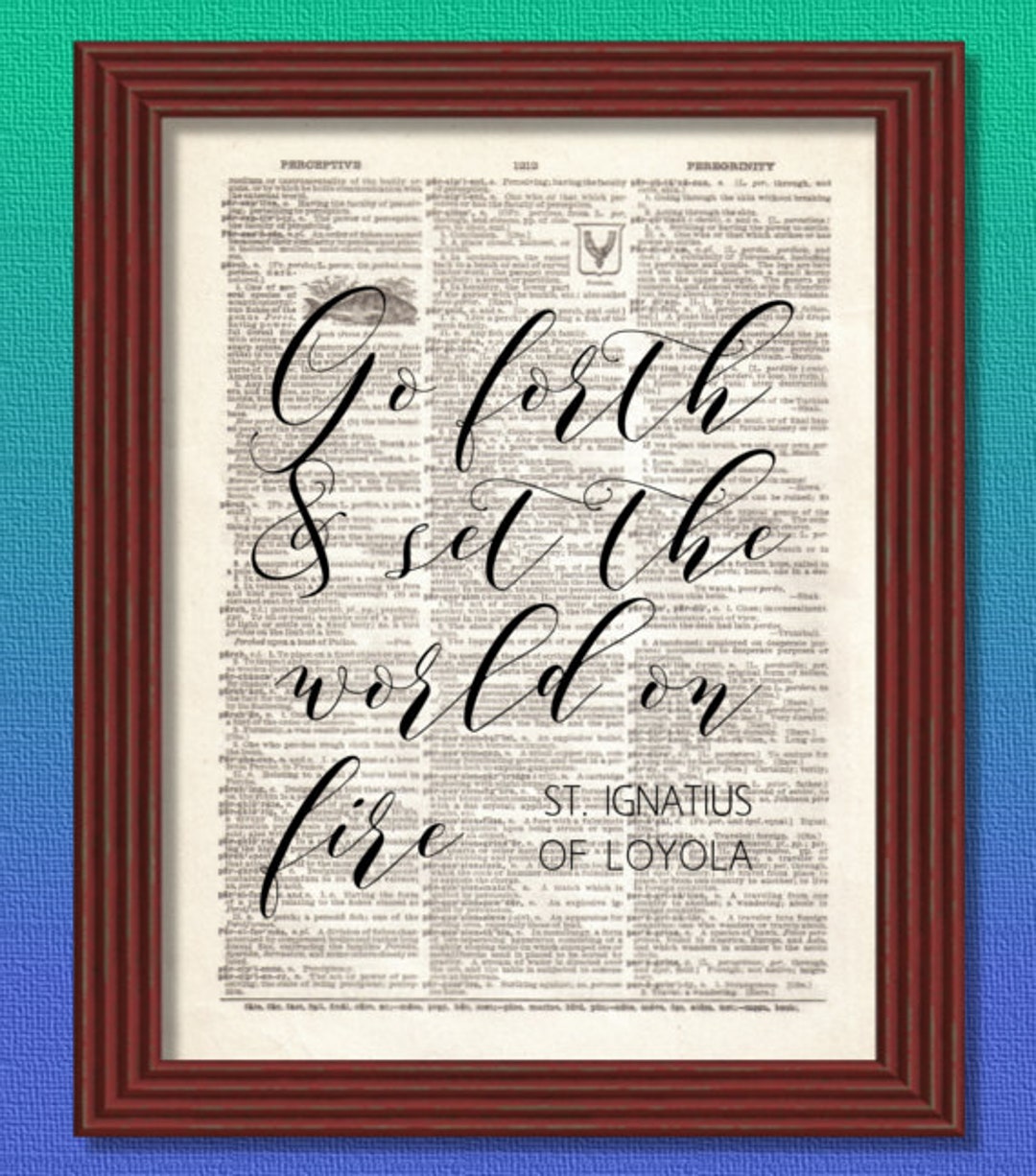 Dictionary Art Print Go Forth / Set the World on Fire St Ignatius of ...