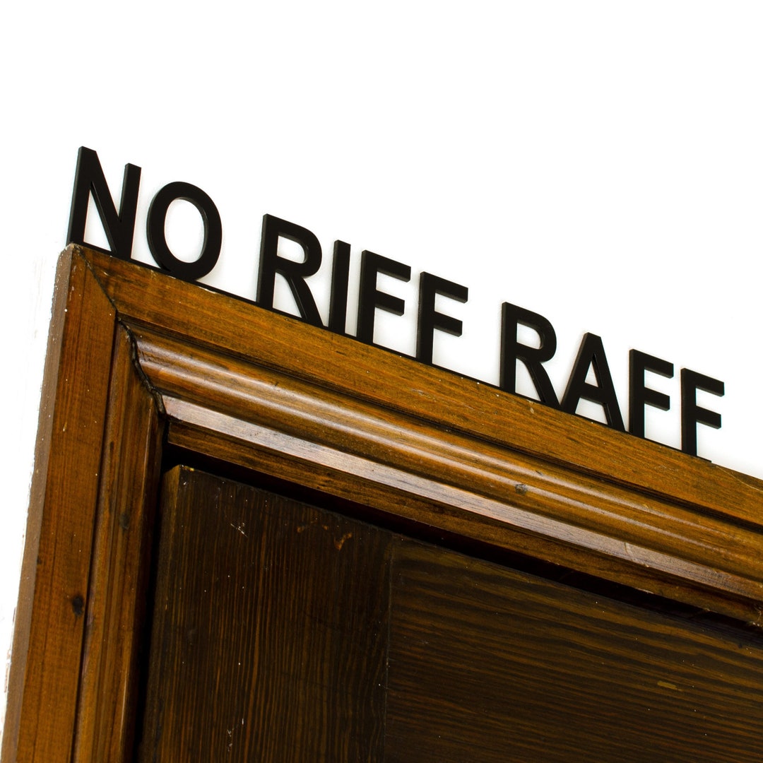 NO RIFF RAFF Door Topper Decoration. A Perfect Gift Idea for Any Home ...