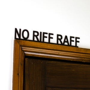 NO RIFF RAFF Door Topper Decoration. A Perfect Gift Idea for Any Home ...
