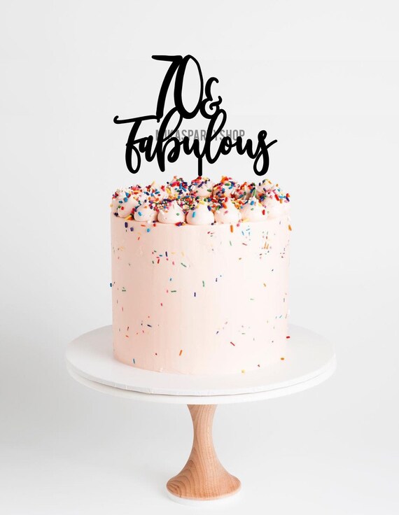 70 & Fabulous Cake Topper 70th Birthday Cake Topper | Etsy