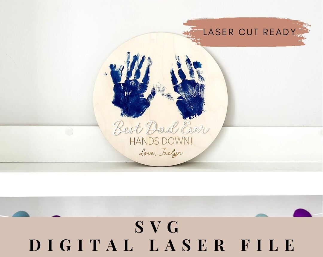 Best Dad Ever Hands Down, Father's Day Handprint Sign, DIY Handprint ...