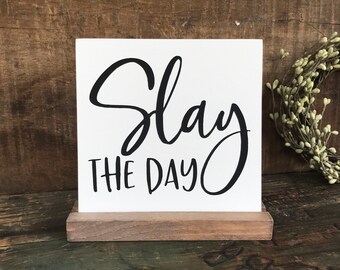 Slay the Day Sign - Etsy