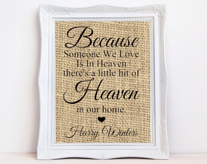 Because Someone We Love is in Heaven There's a Little Bit of Heaven in ...