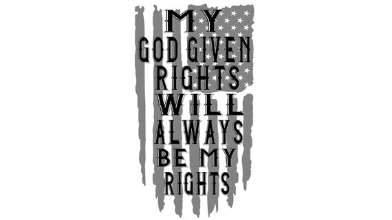 My God Given Rights Will Always Be My Rights Sublimation | Etsy