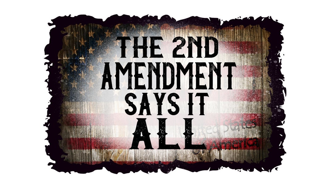 The 2nd Amendment Says It All Sublimation Design Download - Etsy