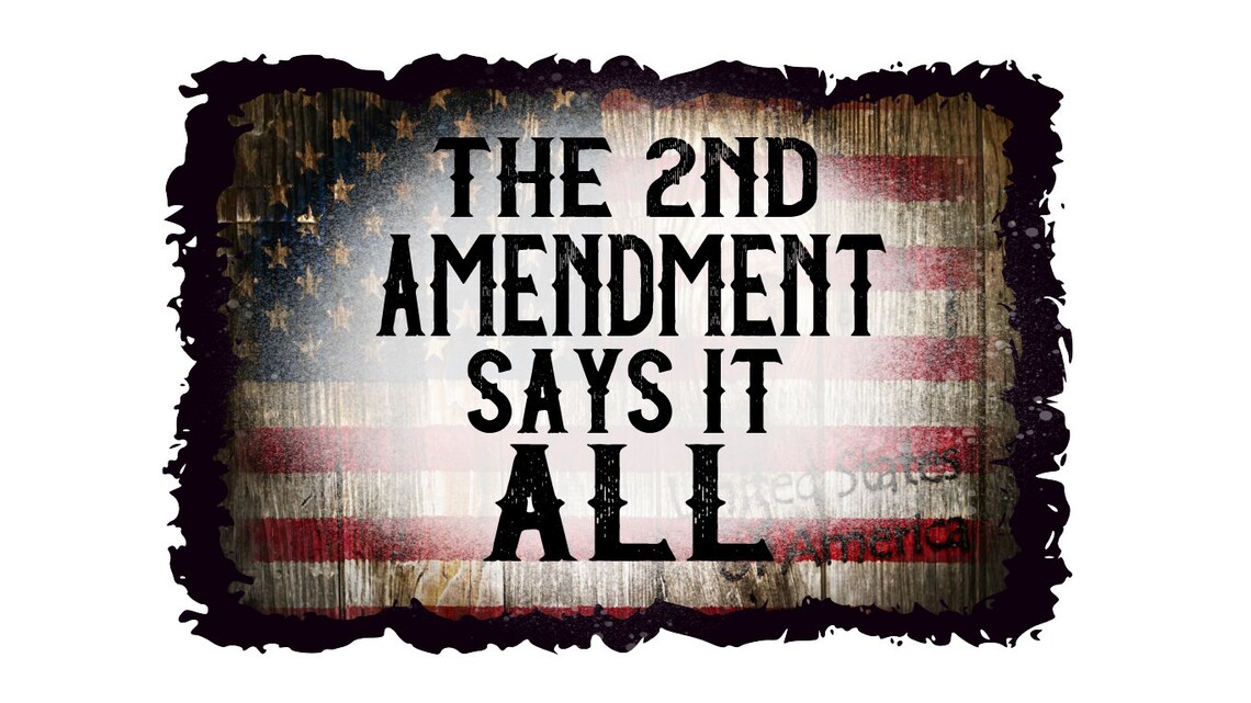 The 2nd Amendment Says It All Sublimation Design Download - Etsy