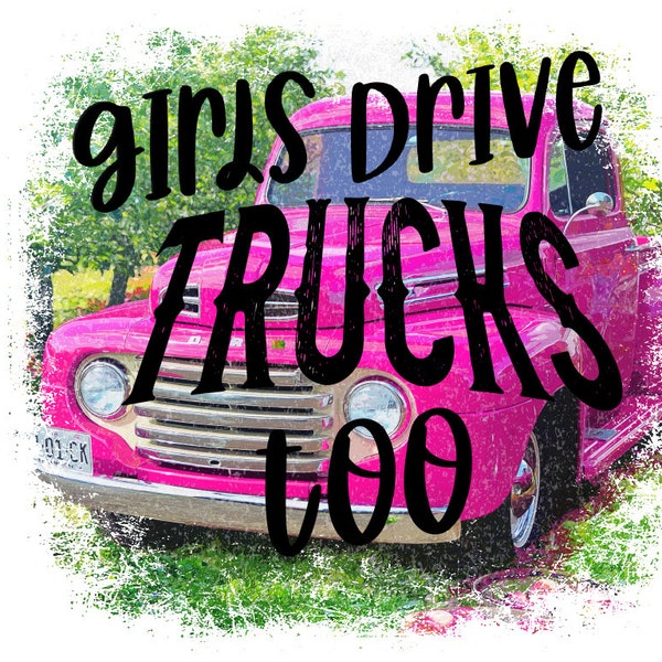 Girls Drive Trucks - Etsy