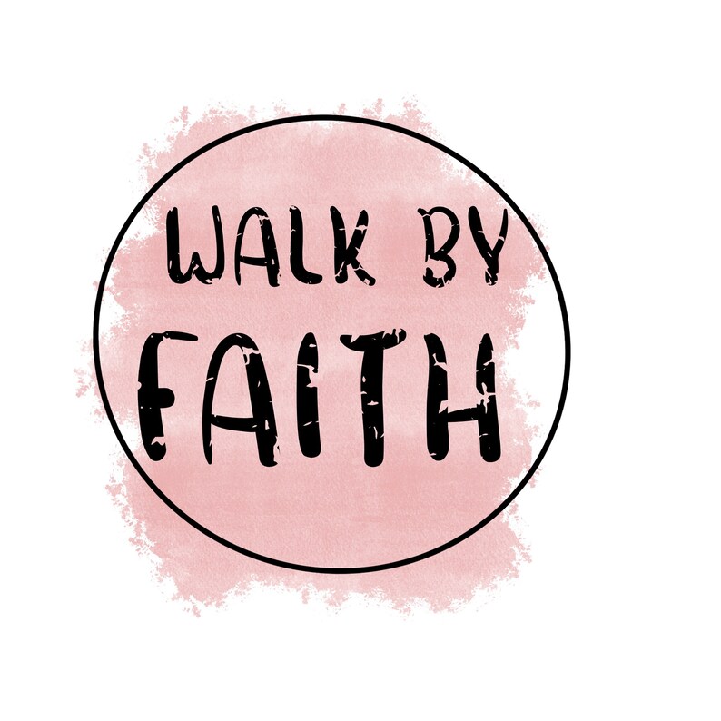 Walk by Faith Sublimation Design Download PNG - Etsy