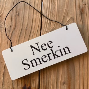 Nee Smerkin White Sign With Black Lettering Free Geordie Card With ...
