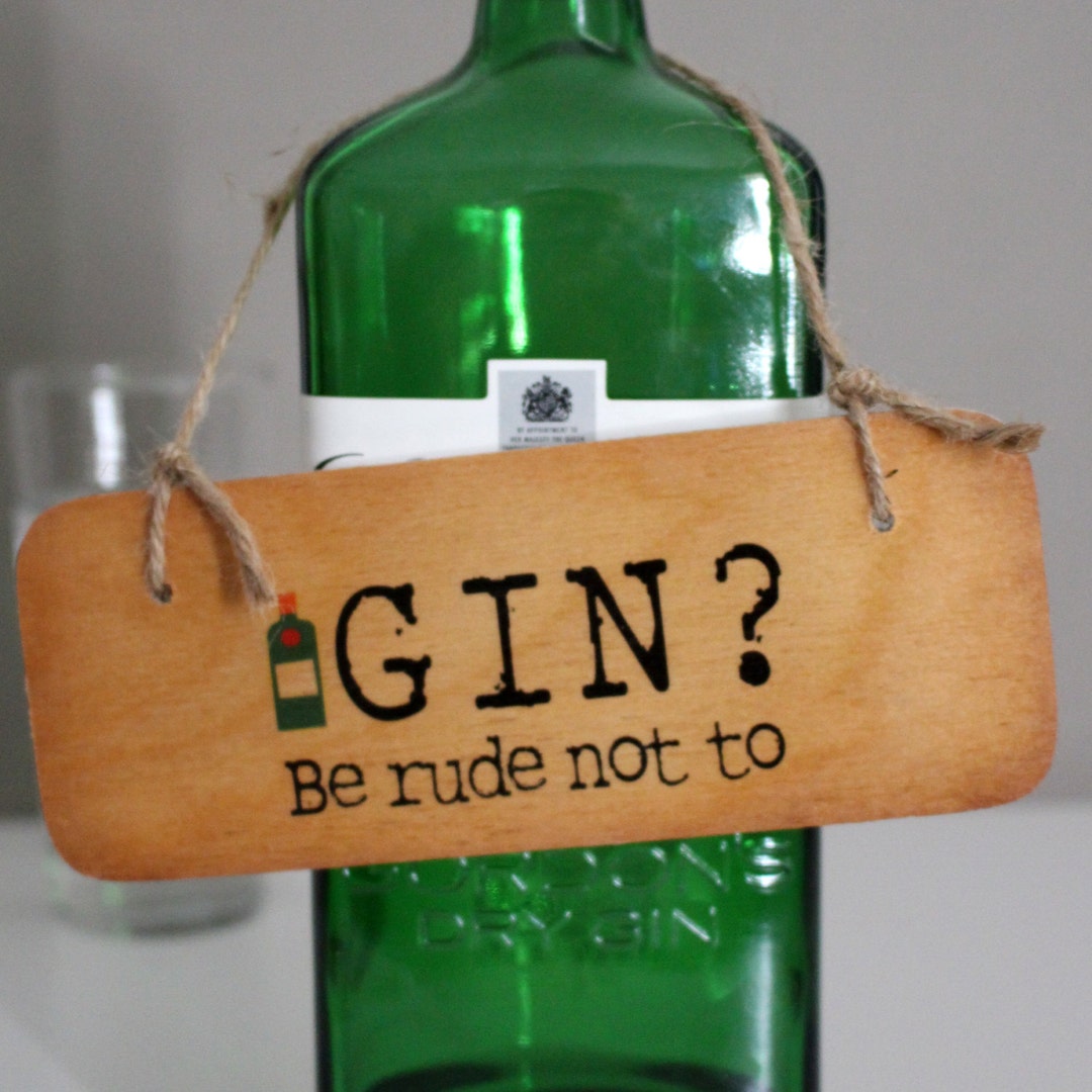 Gin Be Rude Not to Rustic Wooden Sign - Etsy