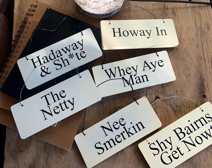 Geordie Signs Six Designs Available Limited Numbers ONLY One of Each so ...