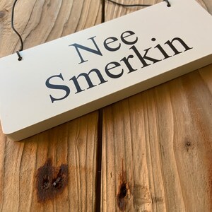 Nee Smerkin White Sign With Black Lettering Free Geordie Card With ...